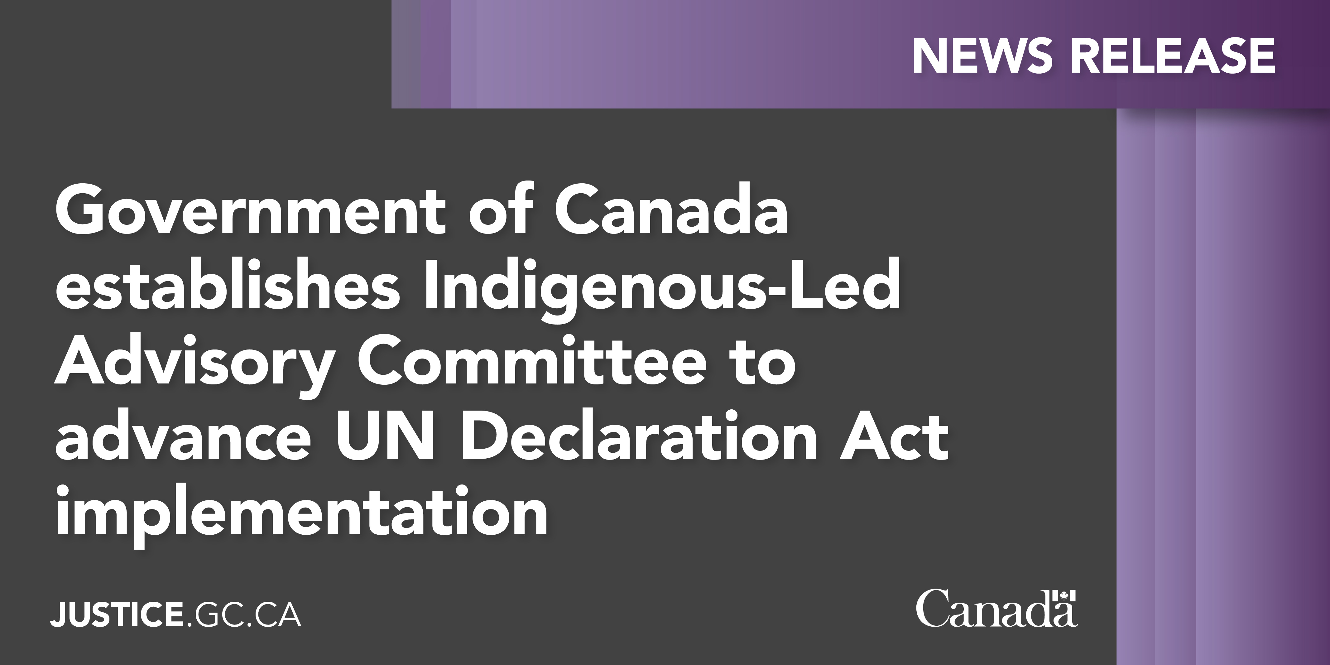 Government of Canada establishes Indigenous-Led Advisory Committee to advance UN Declaration Act ...